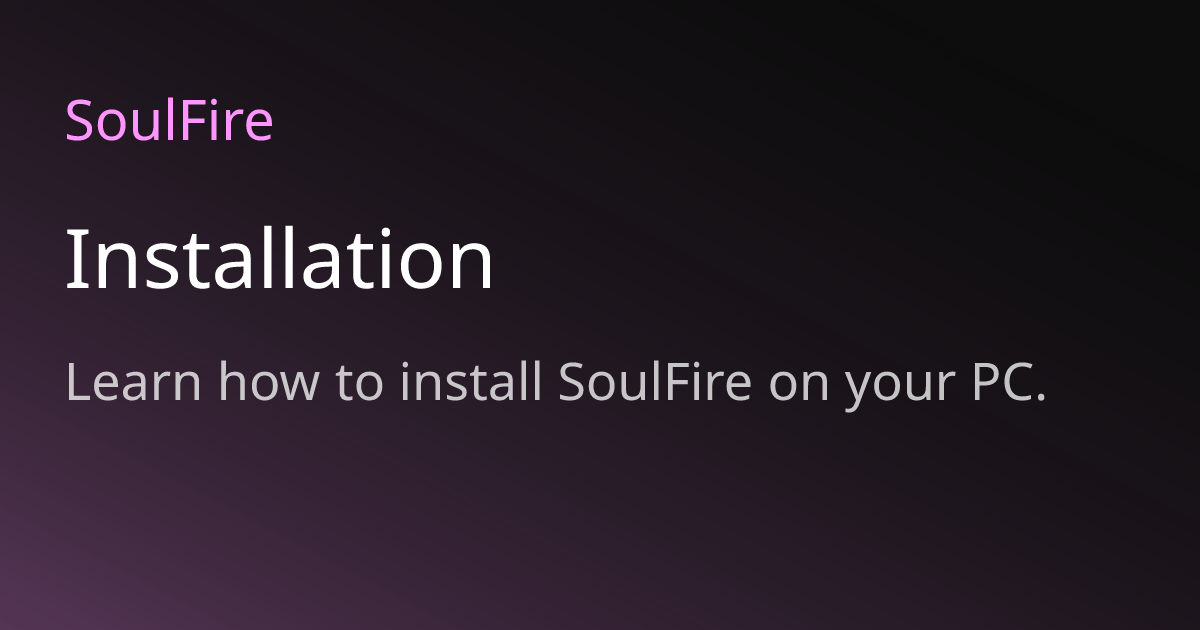 Installation - SoulFire
