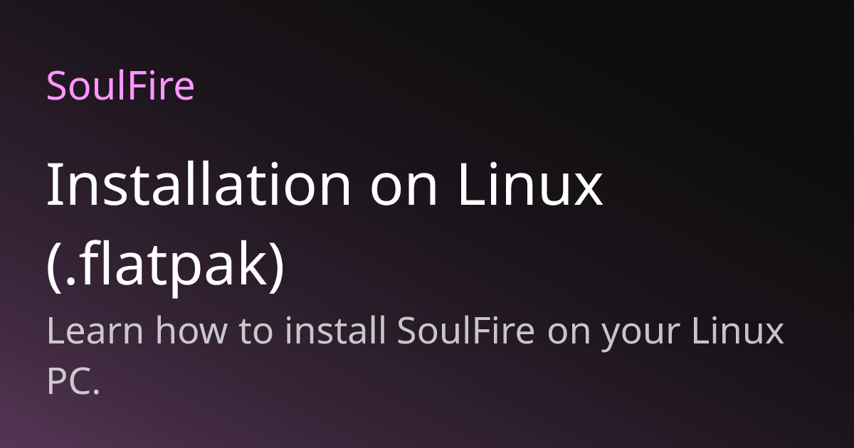 Installation on Linux (.flatpak) - SoulFire